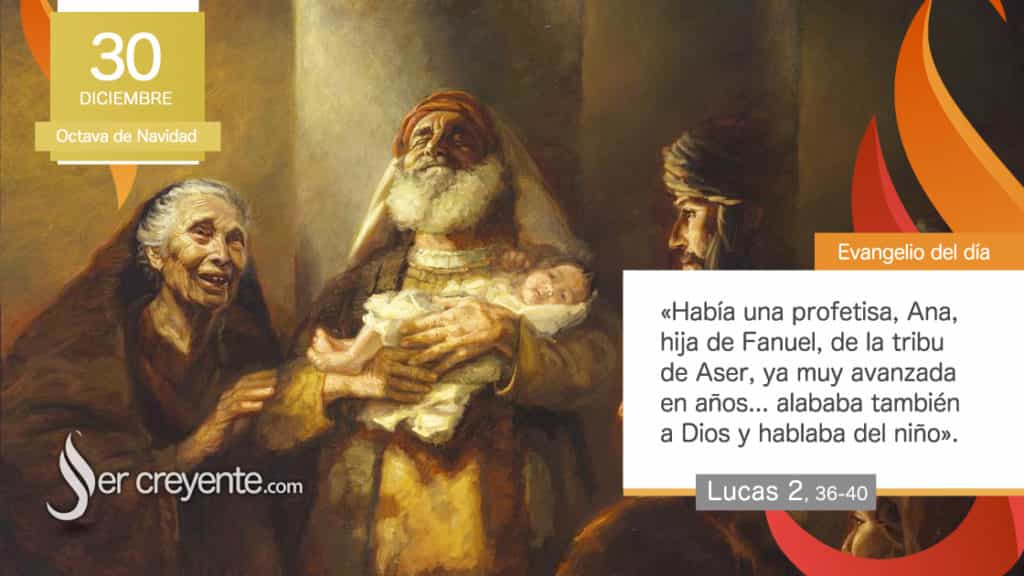 Evangelio del día 30 diciembre 2024 (Había una profetisa, Ana) – SER ...
